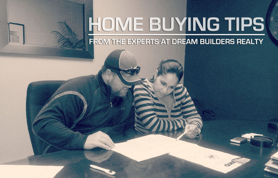 Home Buying Tips from the Experts at Dream Builders Realty